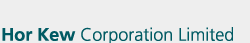 Hor Kew Corporation Limited